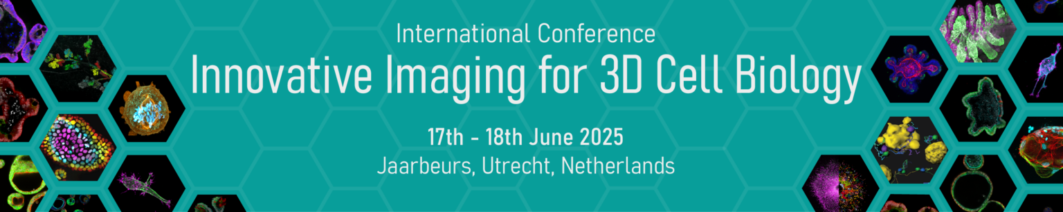 Welcome to the first "Innovative Imaging for 3D Cell Biology ...